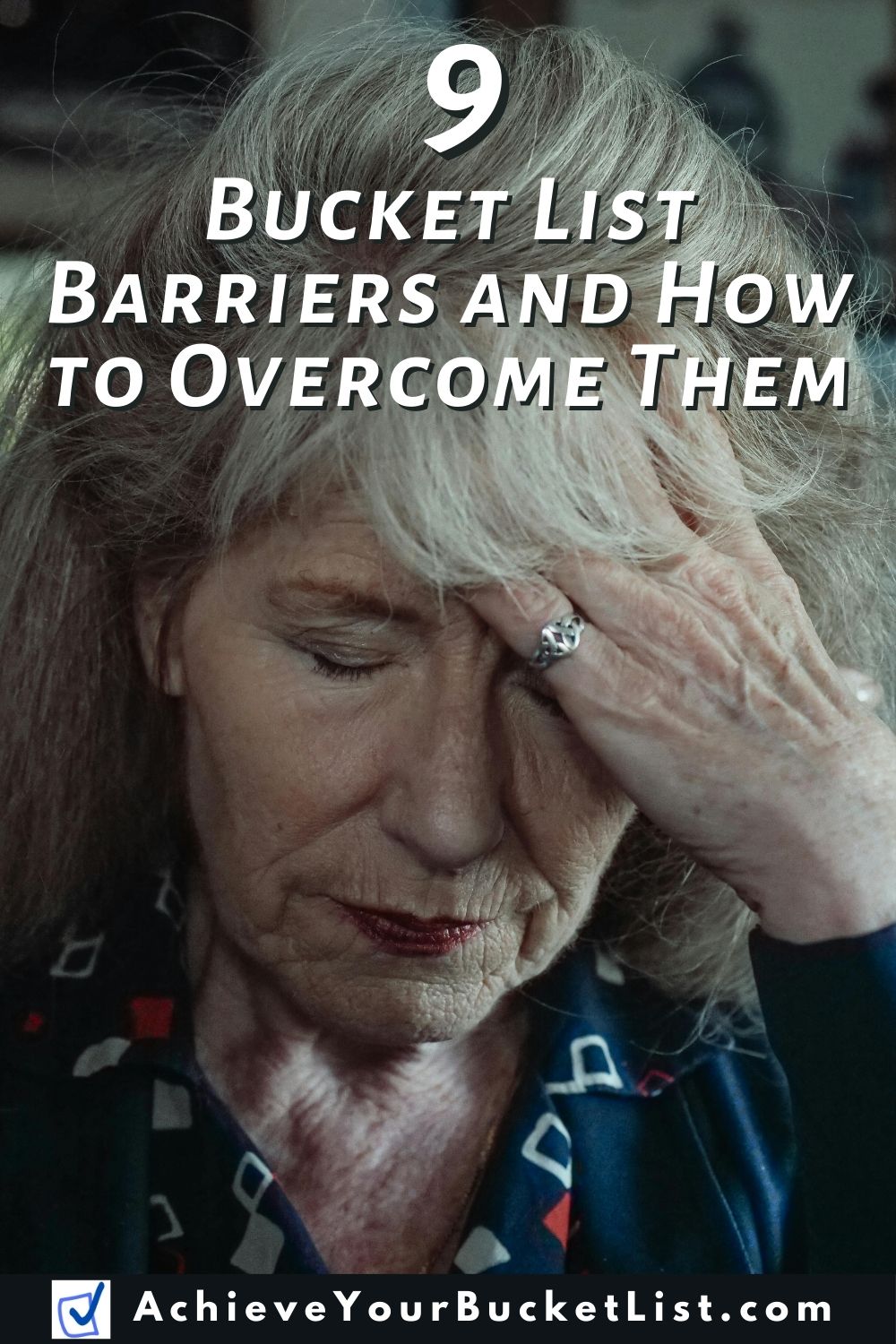 9 Bucket List Barriers & How to Overcome Them